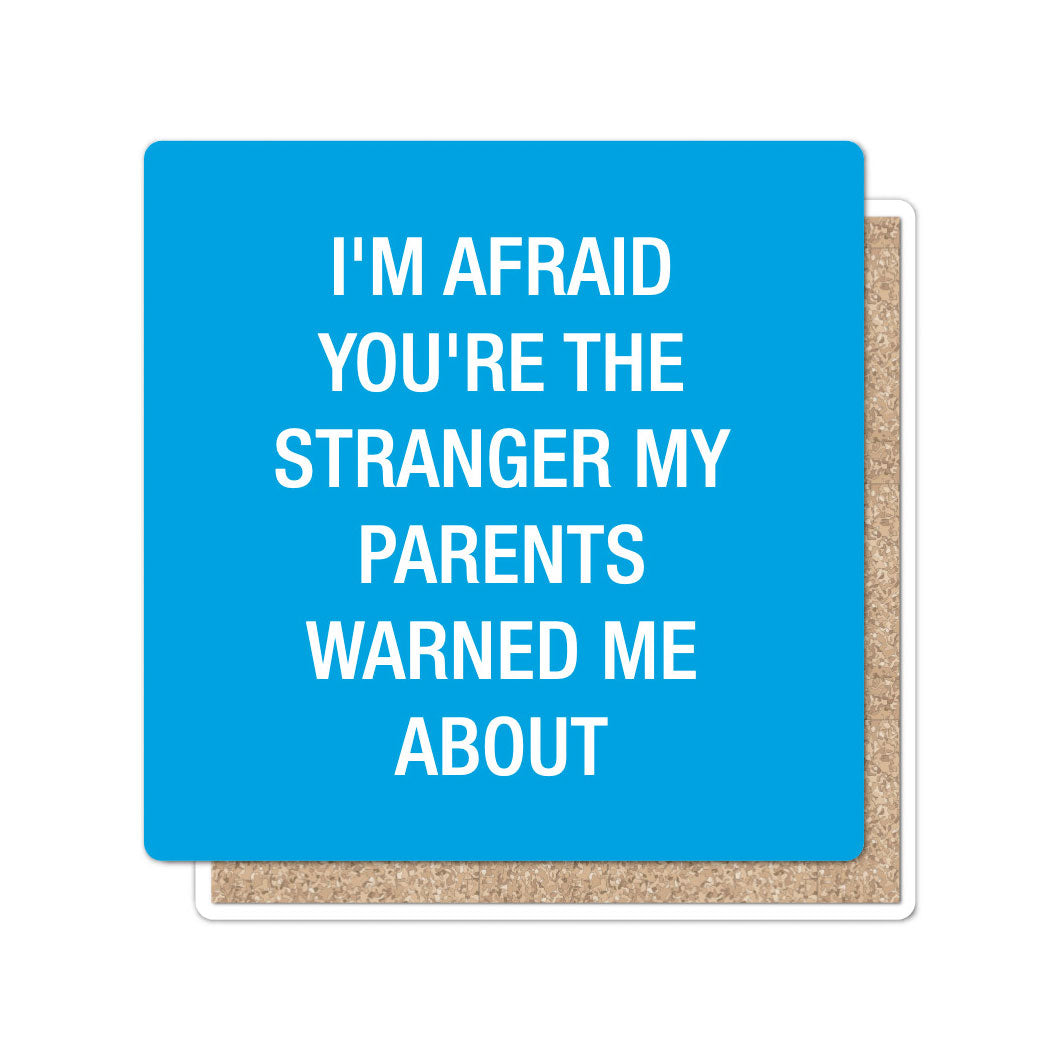 You're the stranger my parents warned me about Coaster – Small Box Market